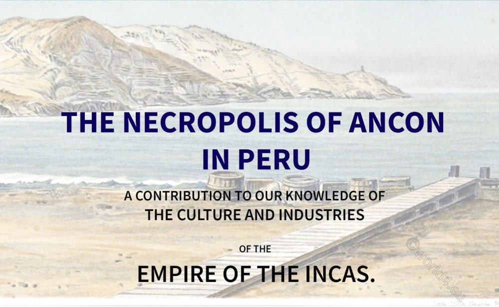 The Necropolis of Ancon in Peru. The Empire of the Incas.